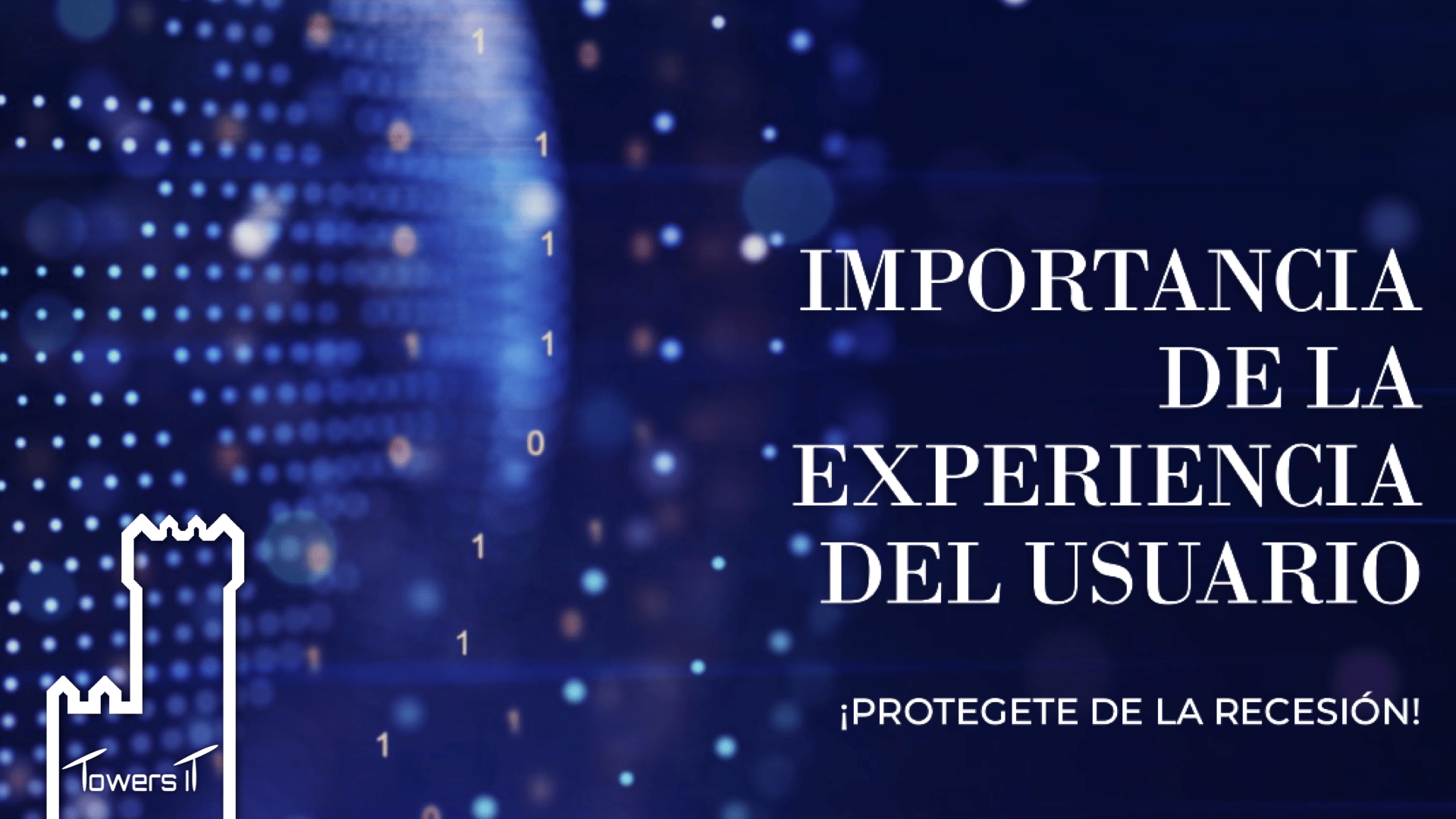 Importancia de la Experiencia del Usuario (UX) - Towers IT